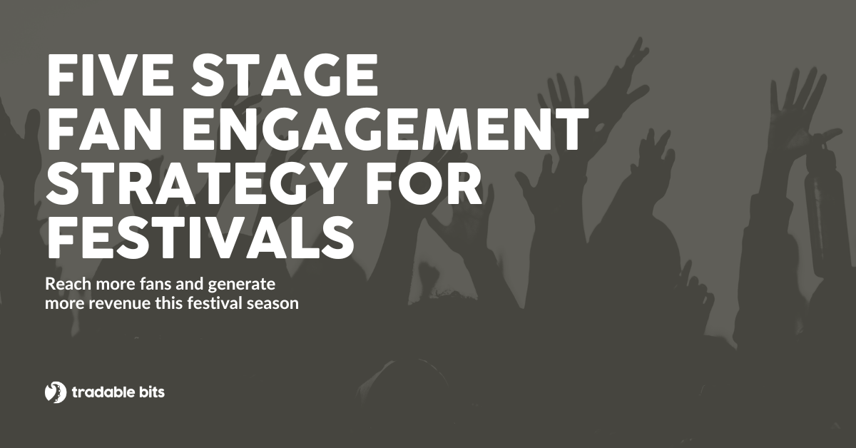 Five Stage Fan Engagement Strategy for Festivals